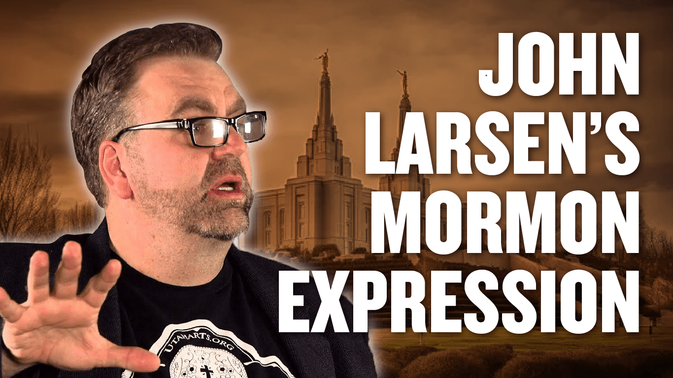 531: John Larsen's Mormon Expression - Mormon Stories