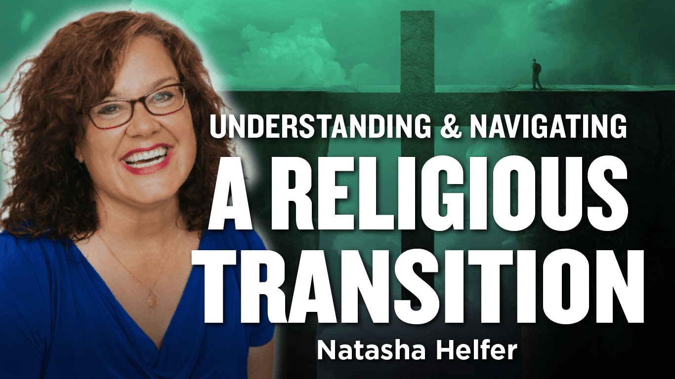 1299: Understanding and Navigating a Religious Transition - Mormon Stories