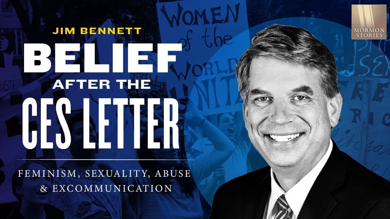 Belief After the CES Letter - Feminism, Sexuality, Worthiness Interviews, Abuse, and ...