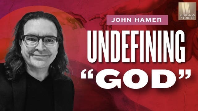 1390: Undefining 'God' with John Hamer - Mormon Stories