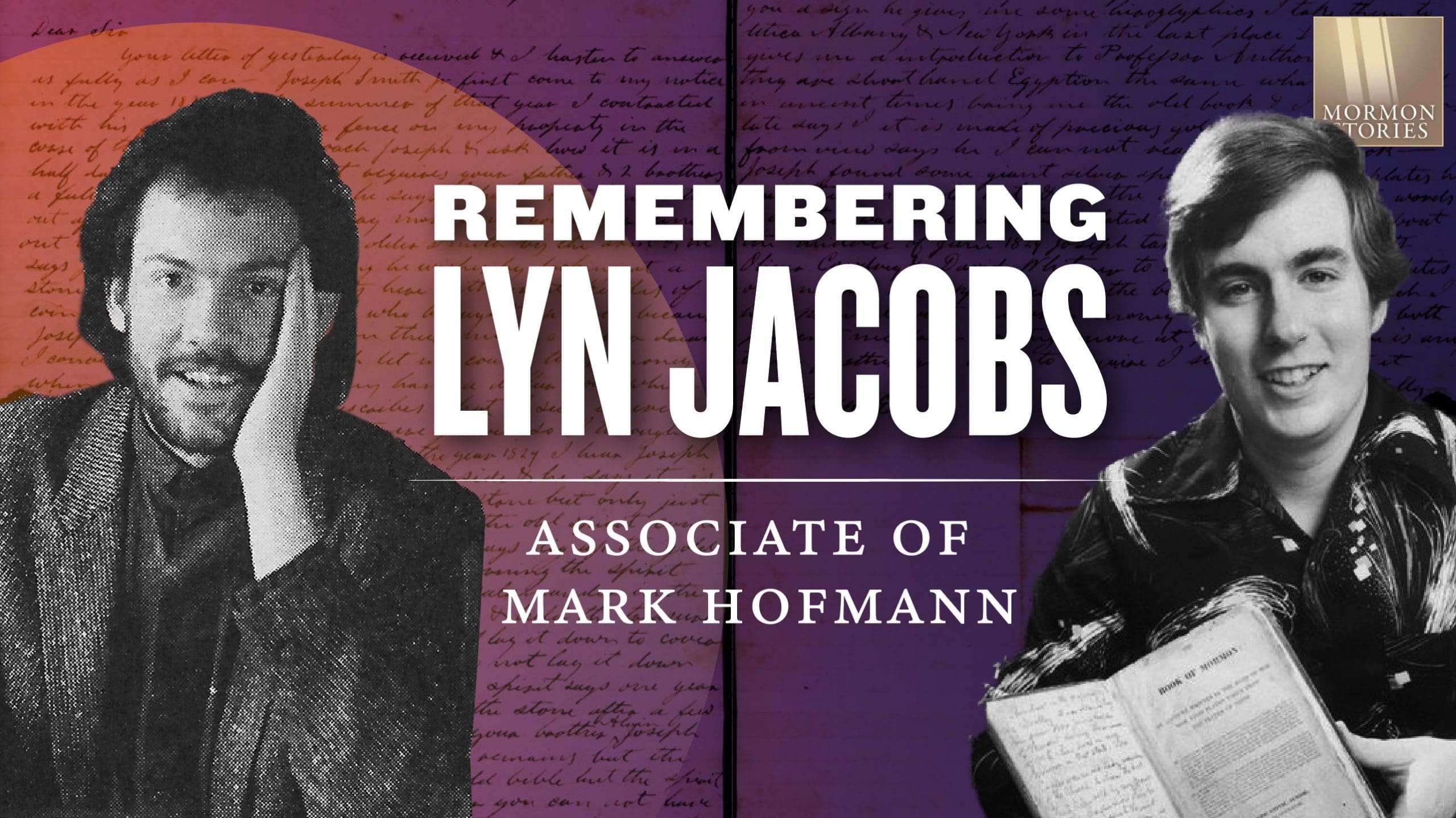 1419: Remembering Lyn Jacobs - Associate of Mark Hofmann - Mormon Stories