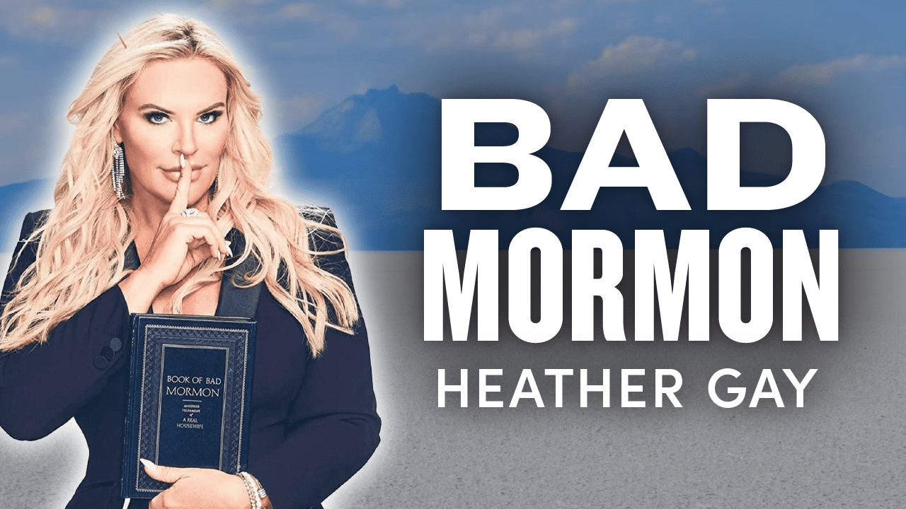 Bad Mormon, A Memoir - Heather Gay | Ep. 1727 - Mormon Stories