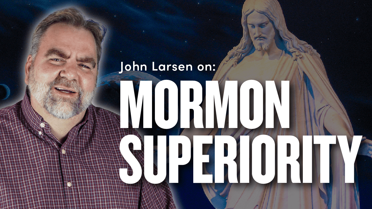 Mormon Superiority w/ John Larsen | Ep. 1769 - Mormon Stories