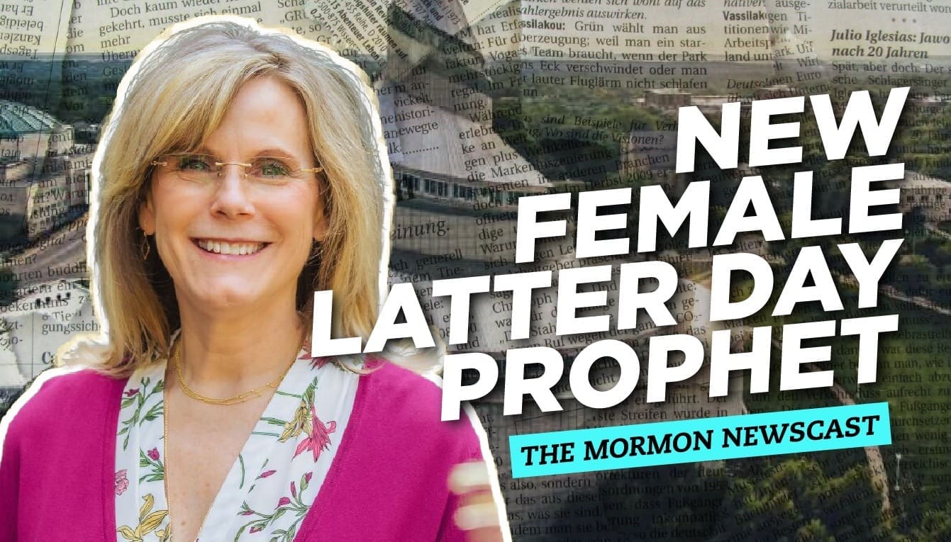 New Female Latter Day Prophet - The Mormon Newscast Ep. 6 | Ep. 1855 ...