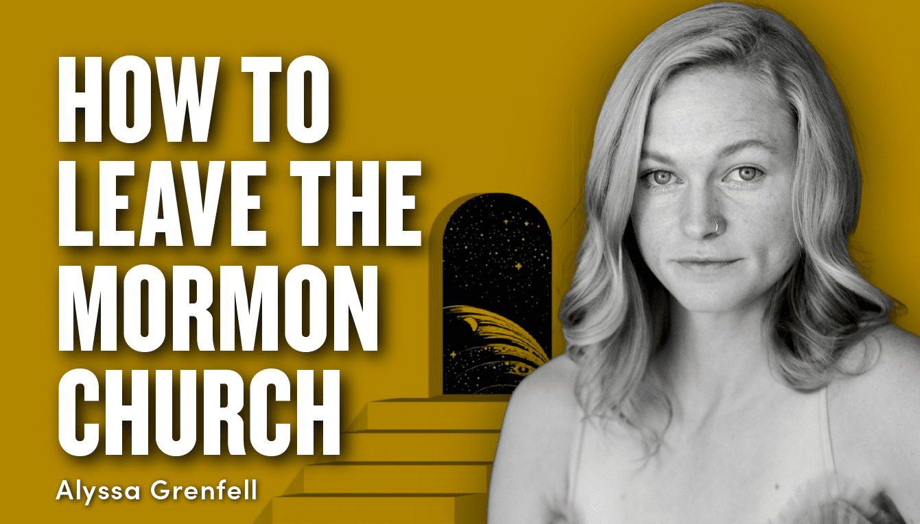 How to Leave the Mormon Church - Alyssa Grenfell | Ep. 1850-1851 ...