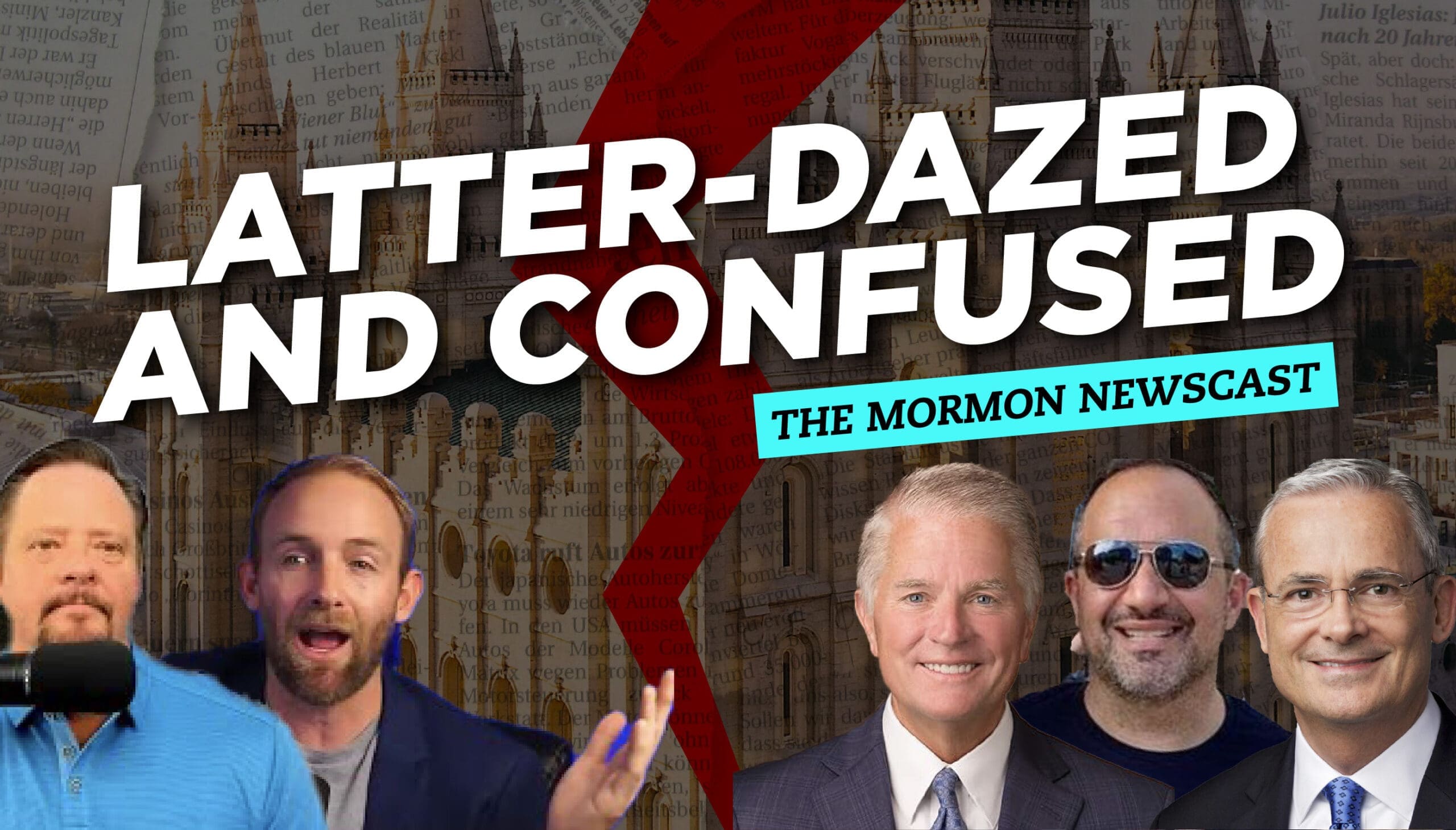 Latter-Dazed And Confused - The Mormon NewsCast 007 | Ep. 1860 - Mormon Stories