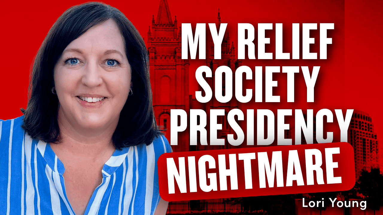 My Relief Society Presidency Nightmare - Lori Young | Ep. 1892 - Mormon Stories