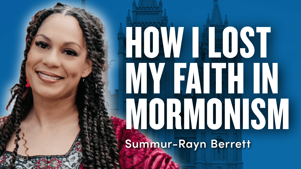 How I Lost Faith in Mormonism: Summur-Rayn Berrett | Ep. 1887-1888 ...