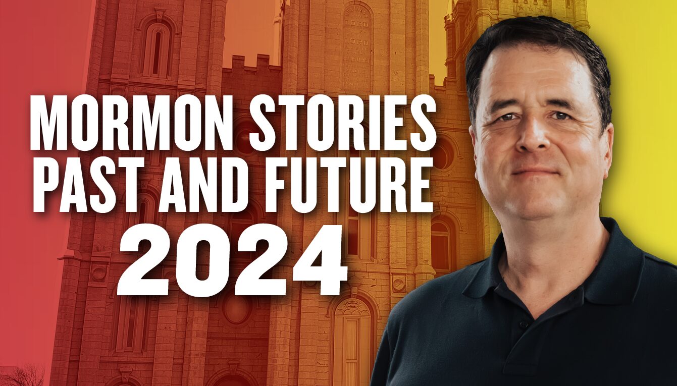 Mormon Stories Past and Future - 2024 Edition | Ep. 1968 - Mormon Stories